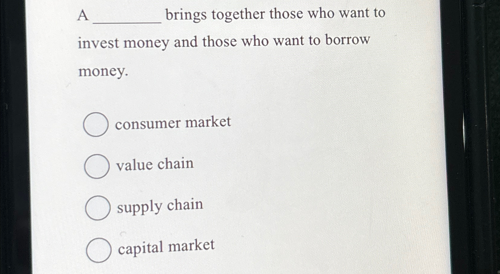 Solved A brings together those who want to invest money and | Chegg.com