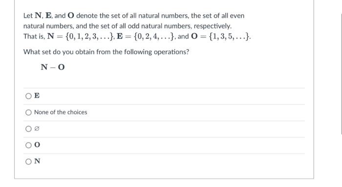 Solved Let N, E, and O denote the set of all natural | Chegg.com