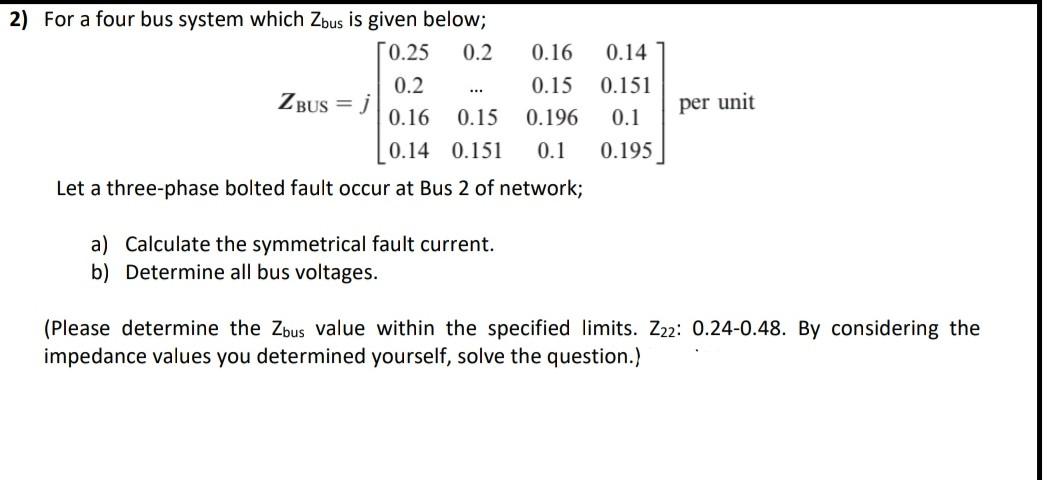 Solved 2) For a four bus system which Zbus is given below; | Chegg.com