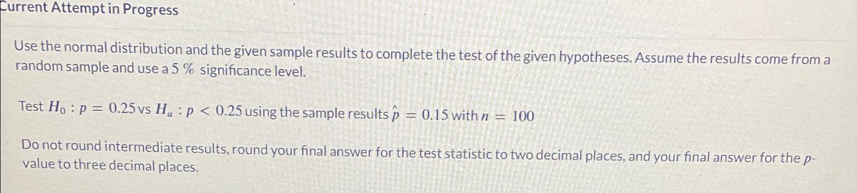 Solved Current Attempt in ProgressUse the normal | Chegg.com