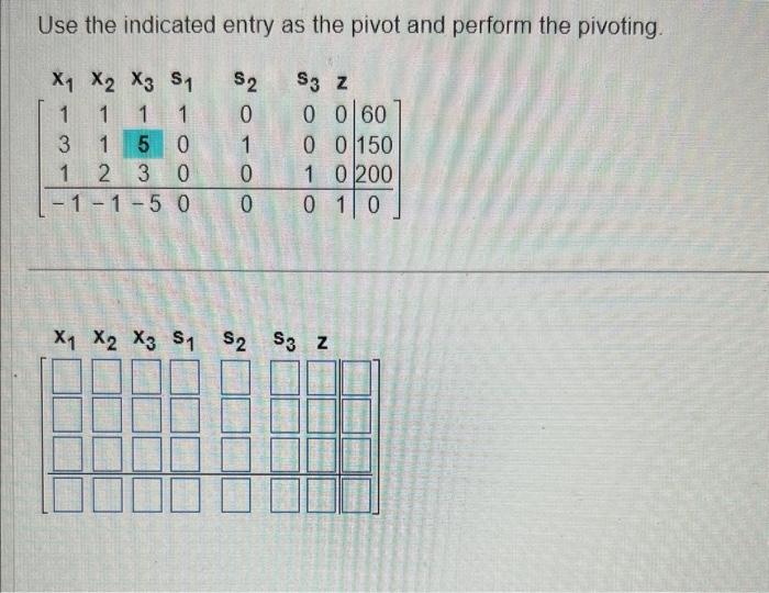Solved Use the indicated entry as the pivot and perform the | Chegg.com