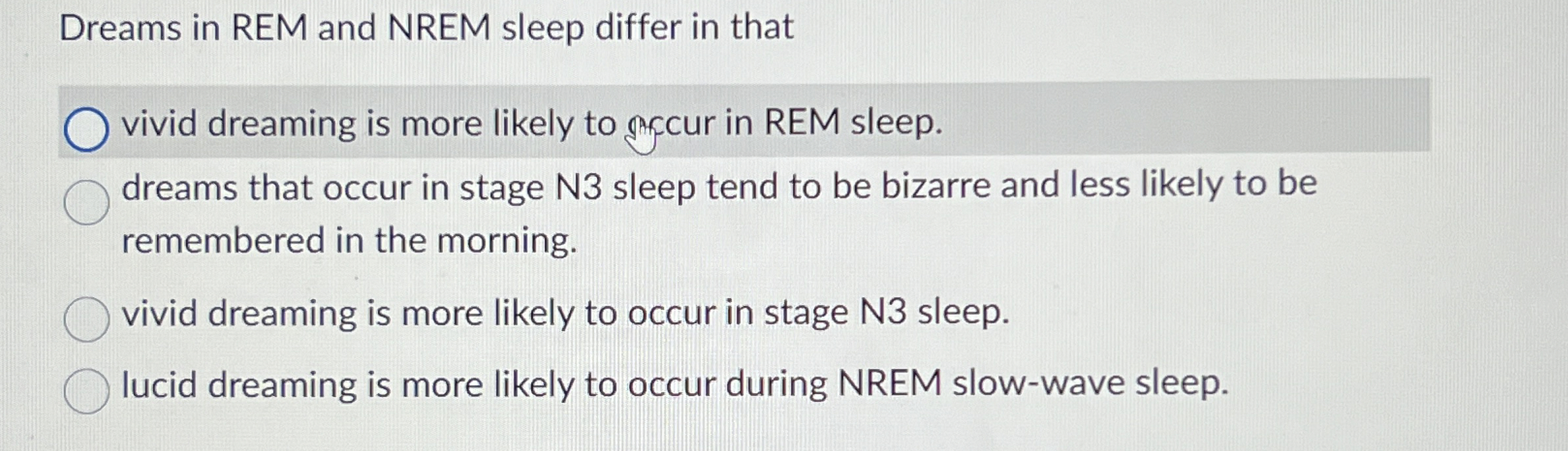Solved Dreams in REM and NREM sleep differ in thatvivid | Chegg.com