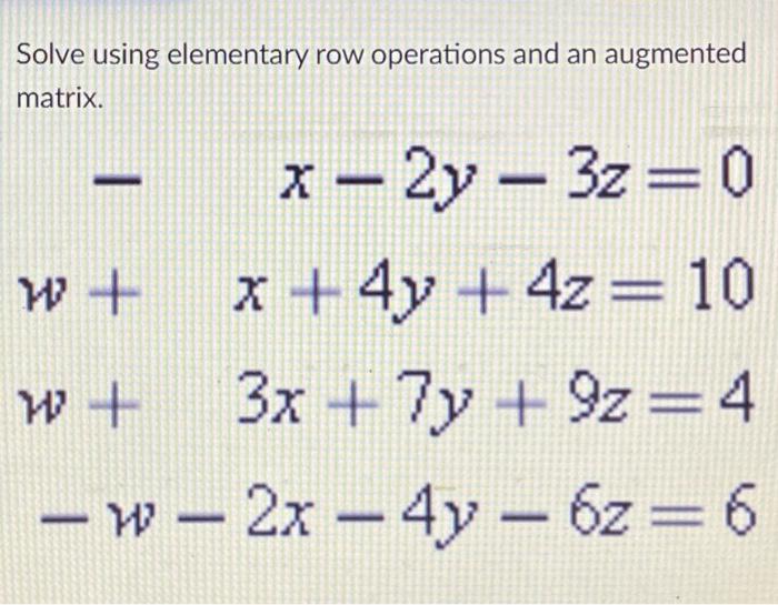 Solved Solve using elementary row operations and an | Chegg.com