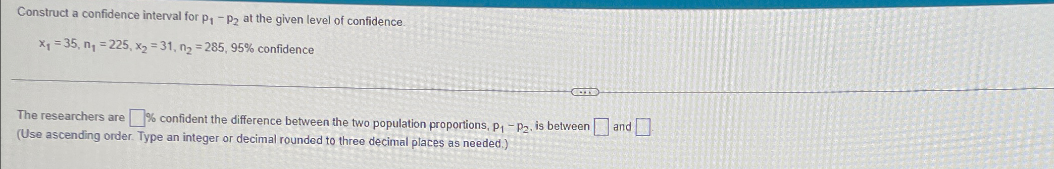 Solved Construct a confidence interval for p1-p2 ﻿at the | Chegg.com