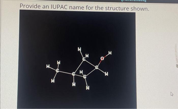 Solved Provide an IUPAC name for the structure | Chegg.com