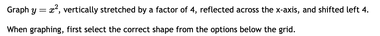 Solved Graph y=x2, ﻿vertically stretched by a factor of 4 , | Chegg.com