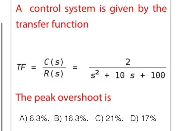 Solved A control system is given by the transfer function TF | Chegg.com