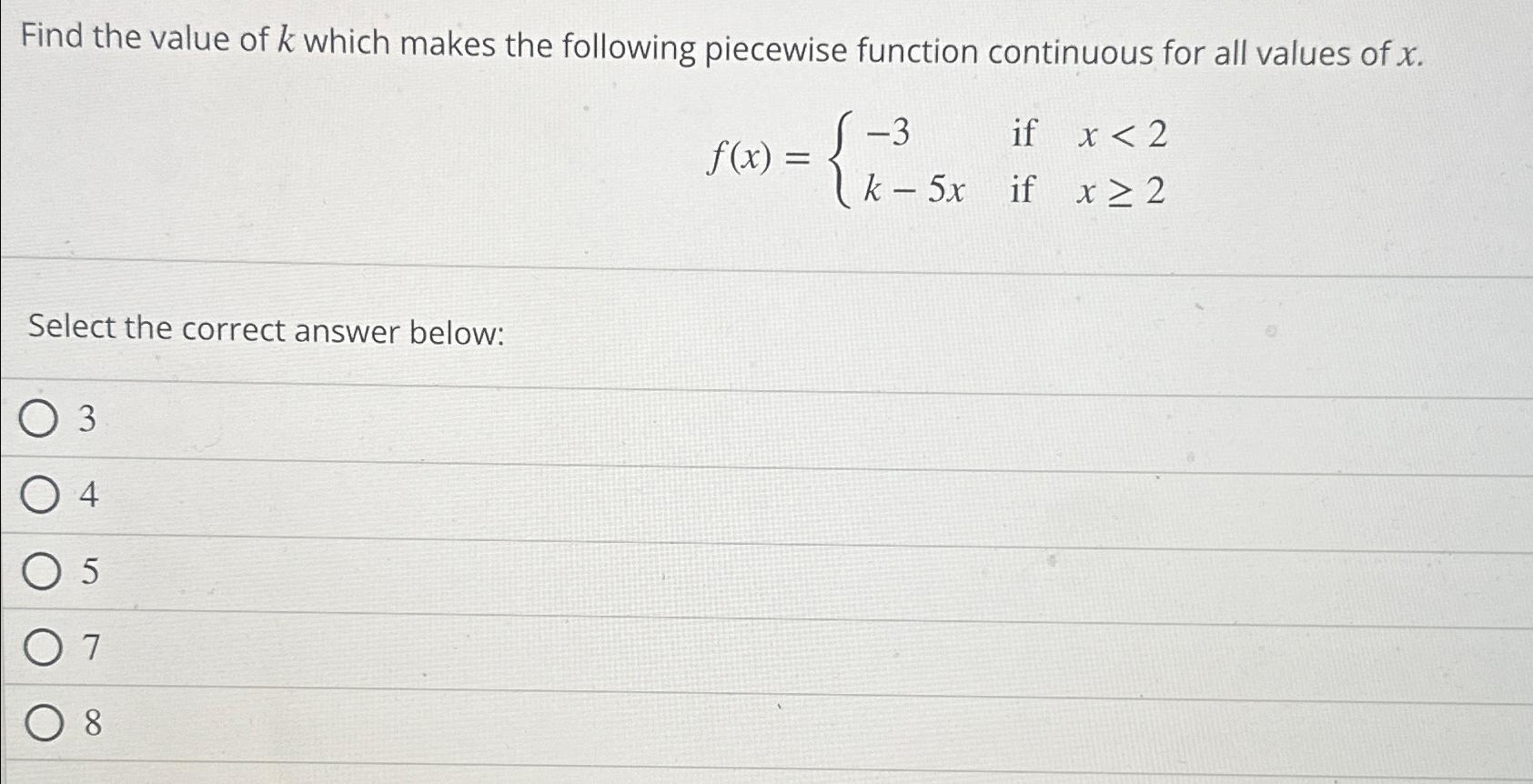 Solved Find the value of k ﻿which makes the following | Chegg.com