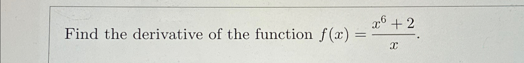 Solved Find the derivative of the function f(x)=x6+2x | Chegg.com