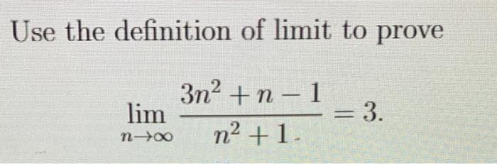 Solved Use the definition of limit to prove | Chegg.com