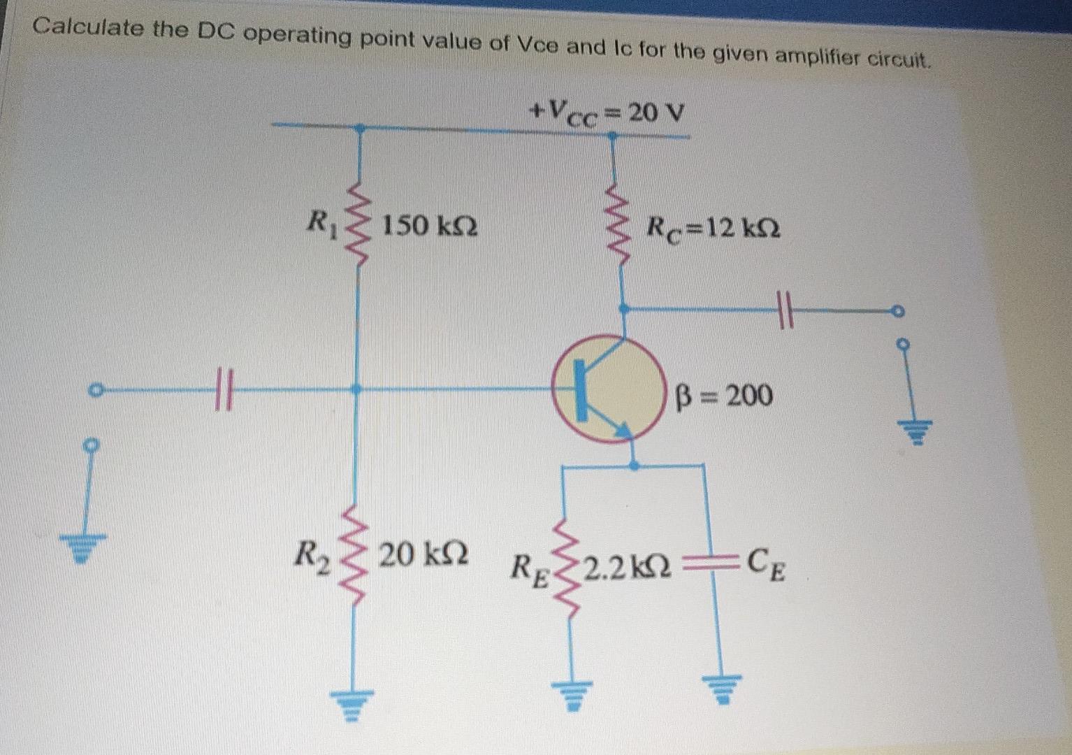 Solved Calculate the DC operating point value of Vce and Ic | Chegg.com