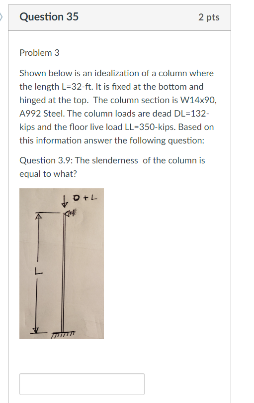 Solved Question 35Problem 3Shown below is an idealization of | Chegg.com