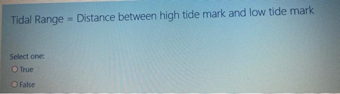 Solved Tidal Range = Distance between high tide mark and low | Chegg.com