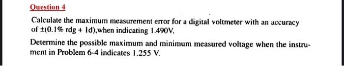 Solved Question 4 Calculate the maximum measurement error | Chegg.com