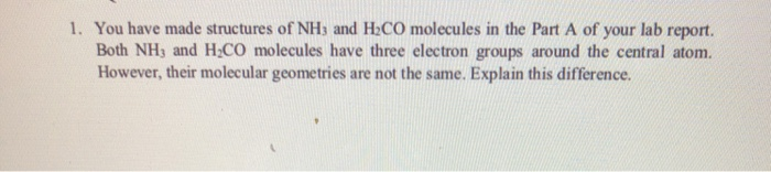 1. You have made structures of NH3 and H2CO molecules | Chegg.com