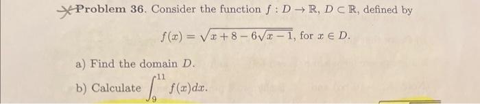 Solved XProblem 36. Consider the function f:D→R,D⊂R, defined | Chegg.com