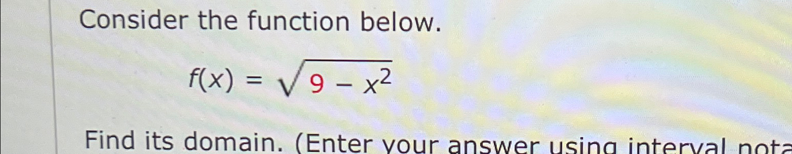 Solved Consider the function below.f(x)=9-x22 | Chegg.com