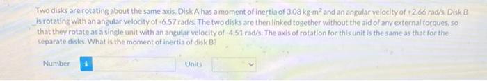 Solved Two Disks Are Rotating About The Same Axis Disk A 3636