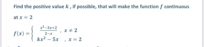 Solved Find the positive value k, if possible, that will | Chegg.com