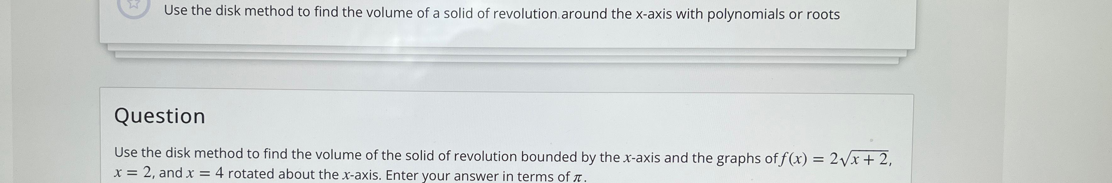 Solved Use the disk method to find the volume of a solid of | Chegg.com