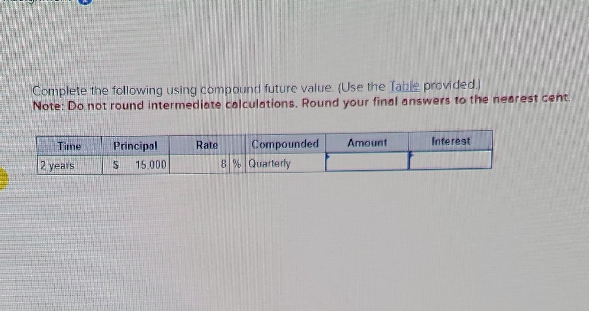 Solved Complete the following using compound future value. | Chegg.com