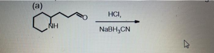 Solved (a) HCI, NH NaBH3CN | Chegg.com