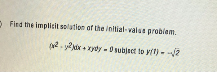 Solved Find the implicit solution of the initial-value | Chegg.com