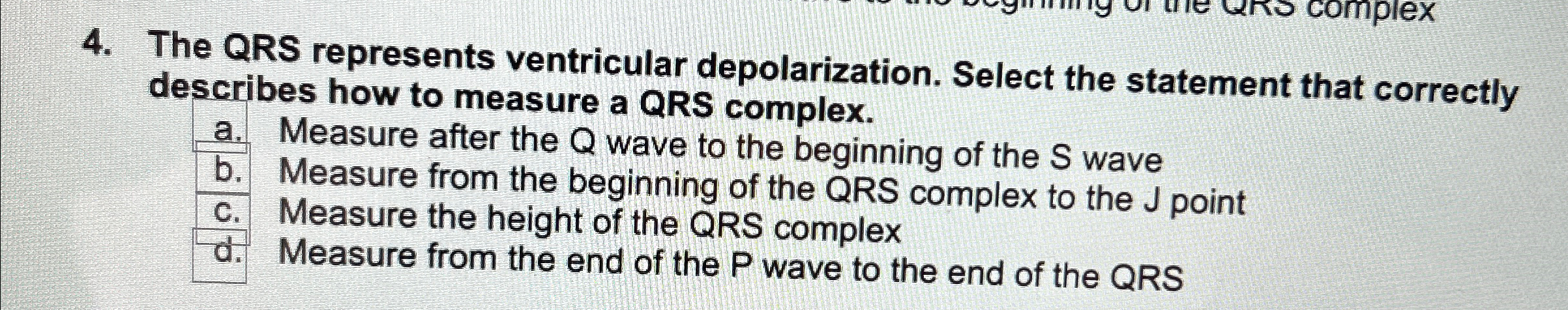 Solved The QRS represents ventricular depolarization. Select | Chegg.com