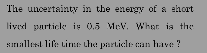 Solved The uncertainty in the energy of a short lived | Chegg.com