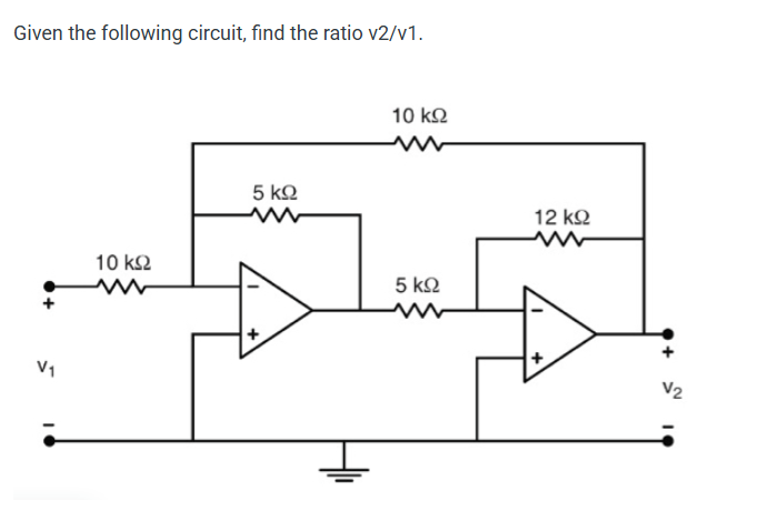 Solved Given the following circuit, find the ratio v2/v1. | Chegg.com