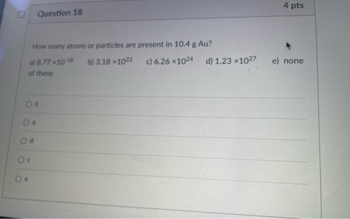 Solved How many atoms or particles are present in 10.4 g Au? | Chegg.com
