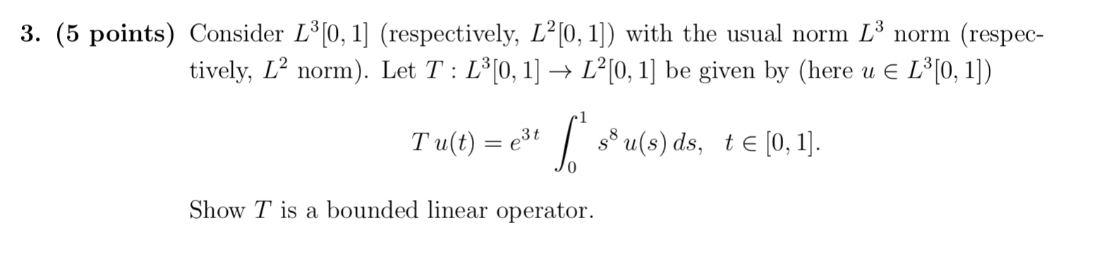 Solved (5 points) Consider L^(3)[0,1] (respectively, | Chegg.com