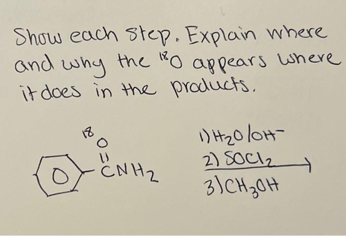 Solved Show each step. Explain where and why the "O appears | Chegg.com
