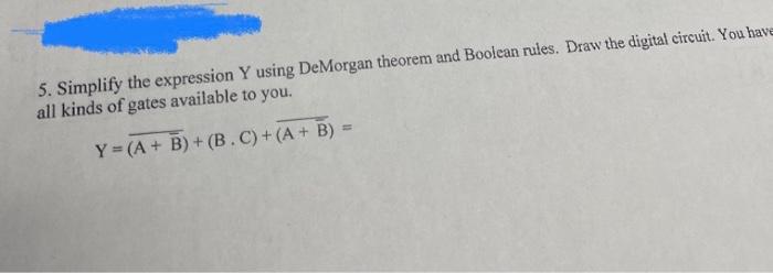 Solved 5. Simplify the expression Y using DeMorgan theorem | Chegg.com