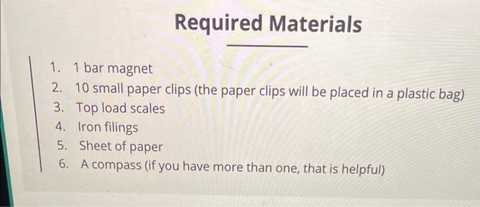 Solved 1. 1 bar magnet 2. 10 small paper clips (the paper | Chegg.com