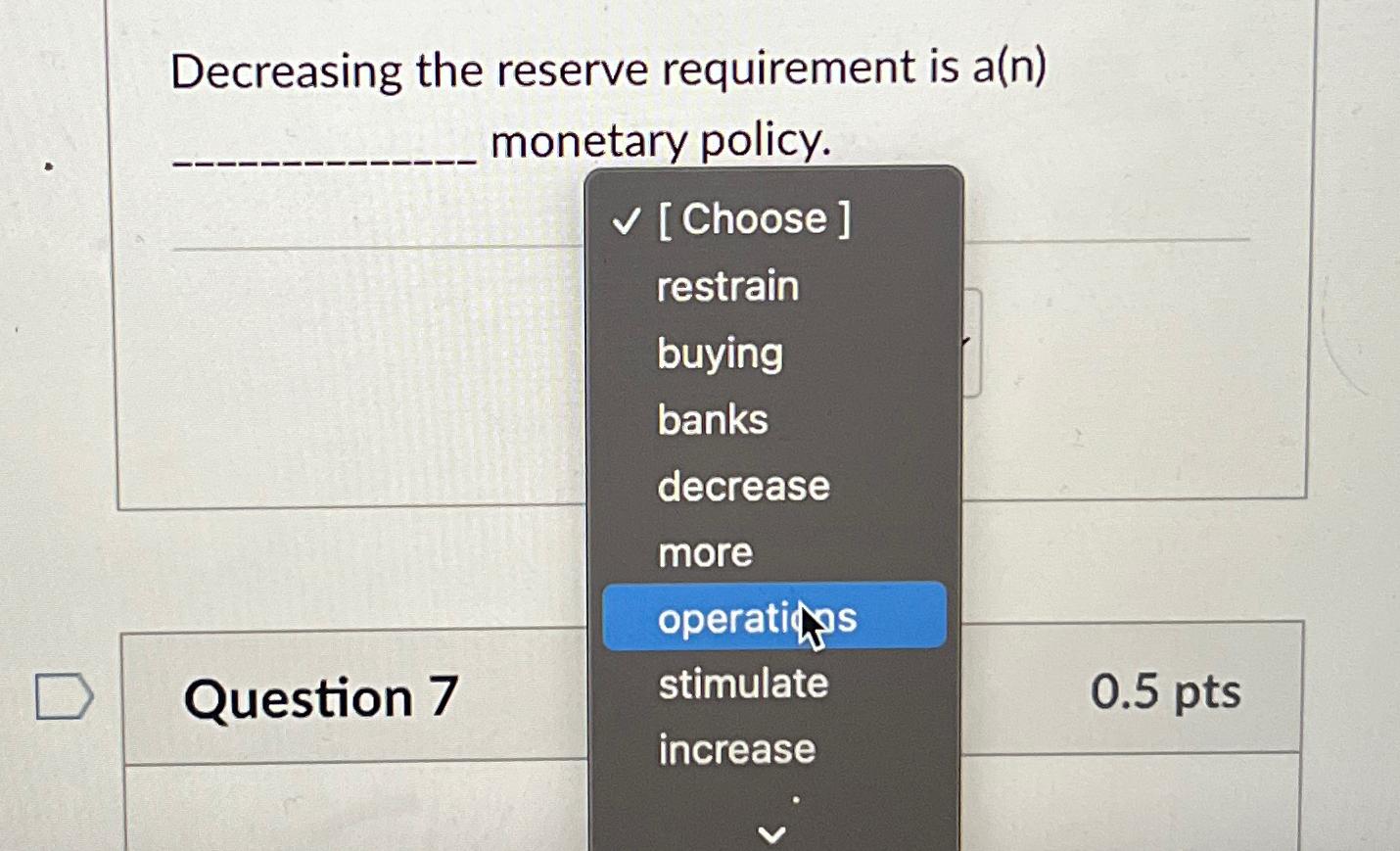 Decreasing the reserve requirement is a(n) ﻿monetary | Chegg.com