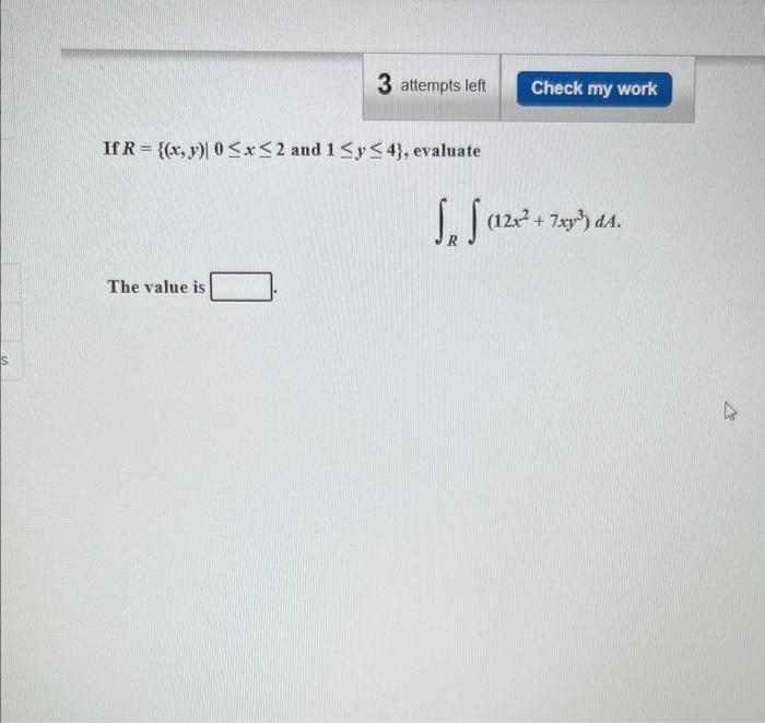 Solved If R={(x,y)∣0≤x≤2 and 1≤y≤4}, evaluate | Chegg.com
