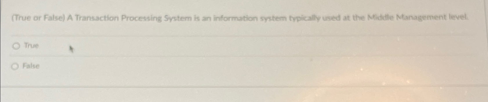 Solved (True or False) ﻿A Transaction Processing System is | Chegg.com