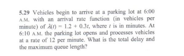 Solved 5.29 Vehicles begin to arrive at a parking lot at | Chegg.com