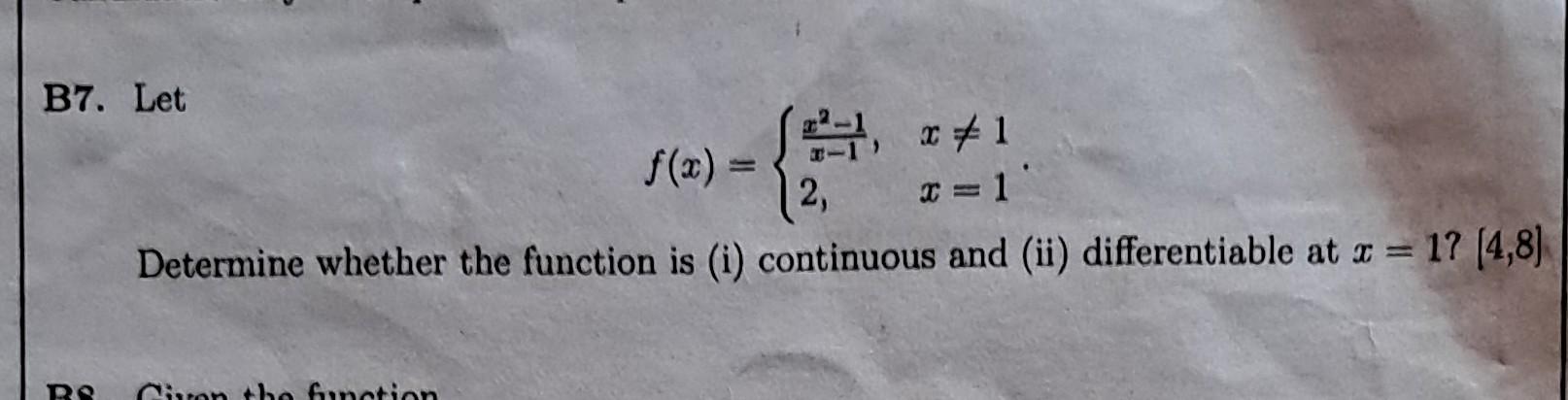 Solved B7. Let f(x)={x−1x2−1,2,x =1x=1. Determine whether | Chegg.com