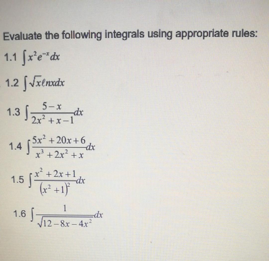 Solved Evaluate the following integrals using appropriate | Chegg.com