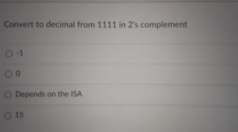 Solved Convert to decimal from 1111 in 2's complement 0-1 ОО | Chegg.com