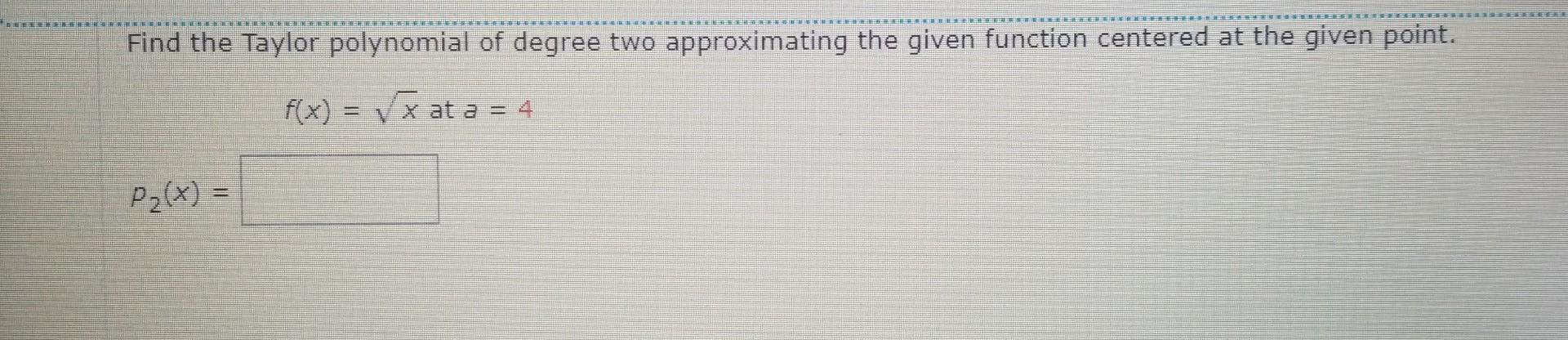 Solved Find the Taylor polynomial of degree two | Chegg.com