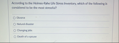 Solved According to the Holmes-Rahe Life Stress Inventory, | Chegg.com