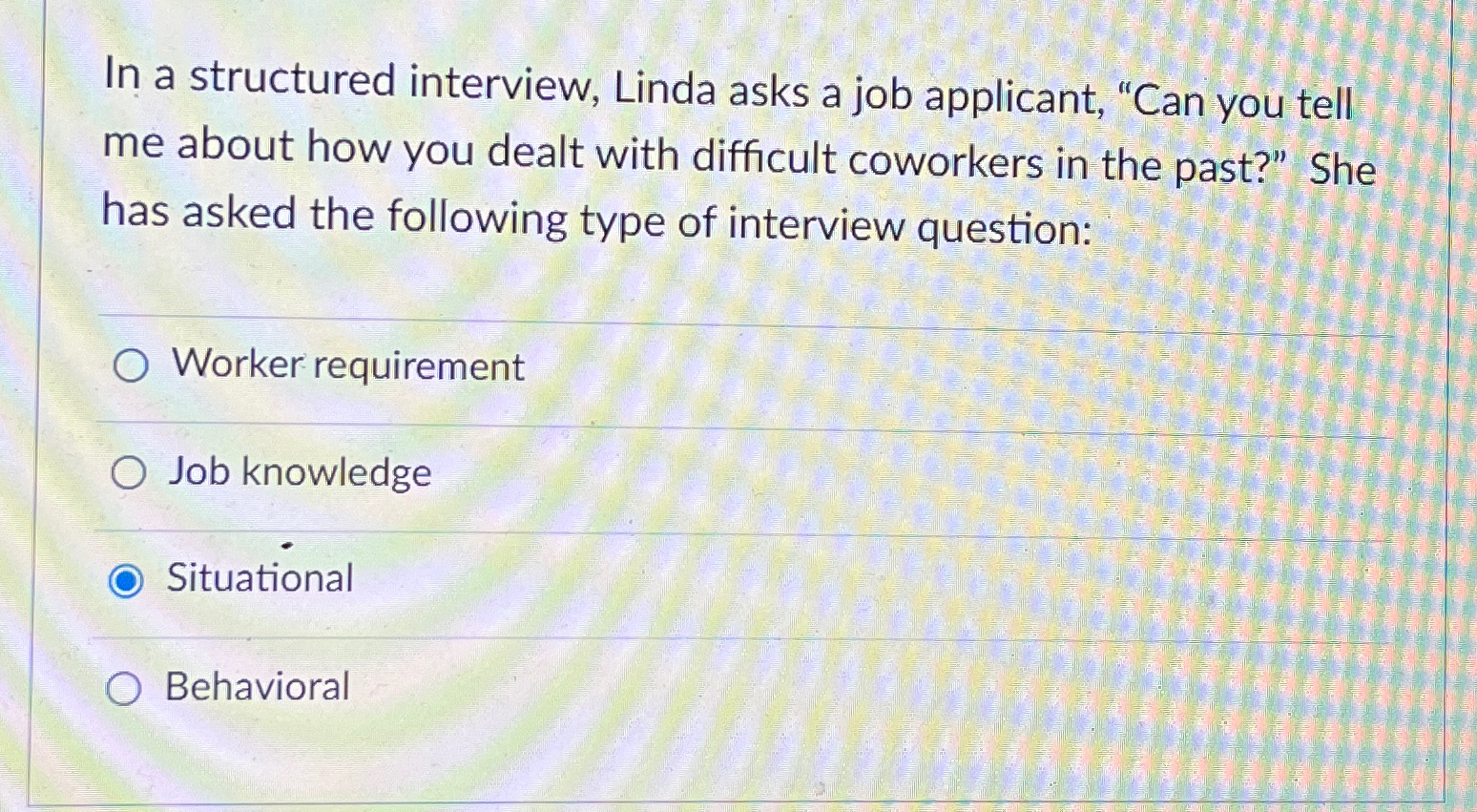 Solved In a structured interview, Linda asks a job | Chegg.com