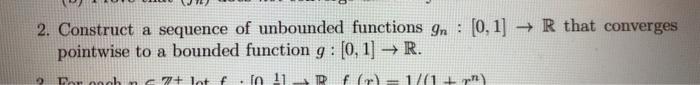 Solved 2. Construct a sequence of unbounded functions In : | Chegg.com