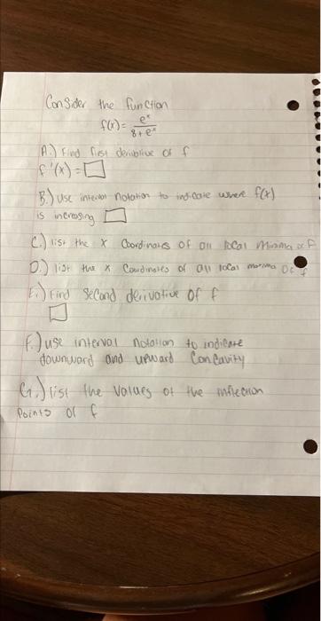 Solved Consider the funcion f(x)=8+exex A.) Find fist | Chegg.com