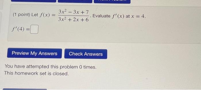Solved (1 point) Let f(x)=3x2+2x+63x2−3x+7. Evaluate f′(x) | Chegg.com