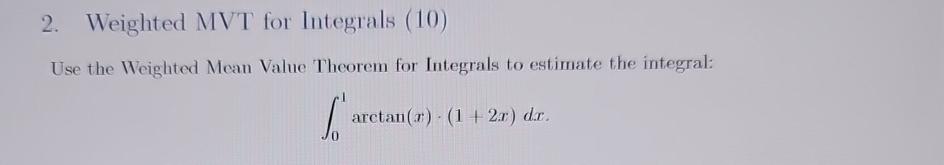 Solved Weighted MVT for Integrals (10)Use the Weighted Mean | Chegg.com