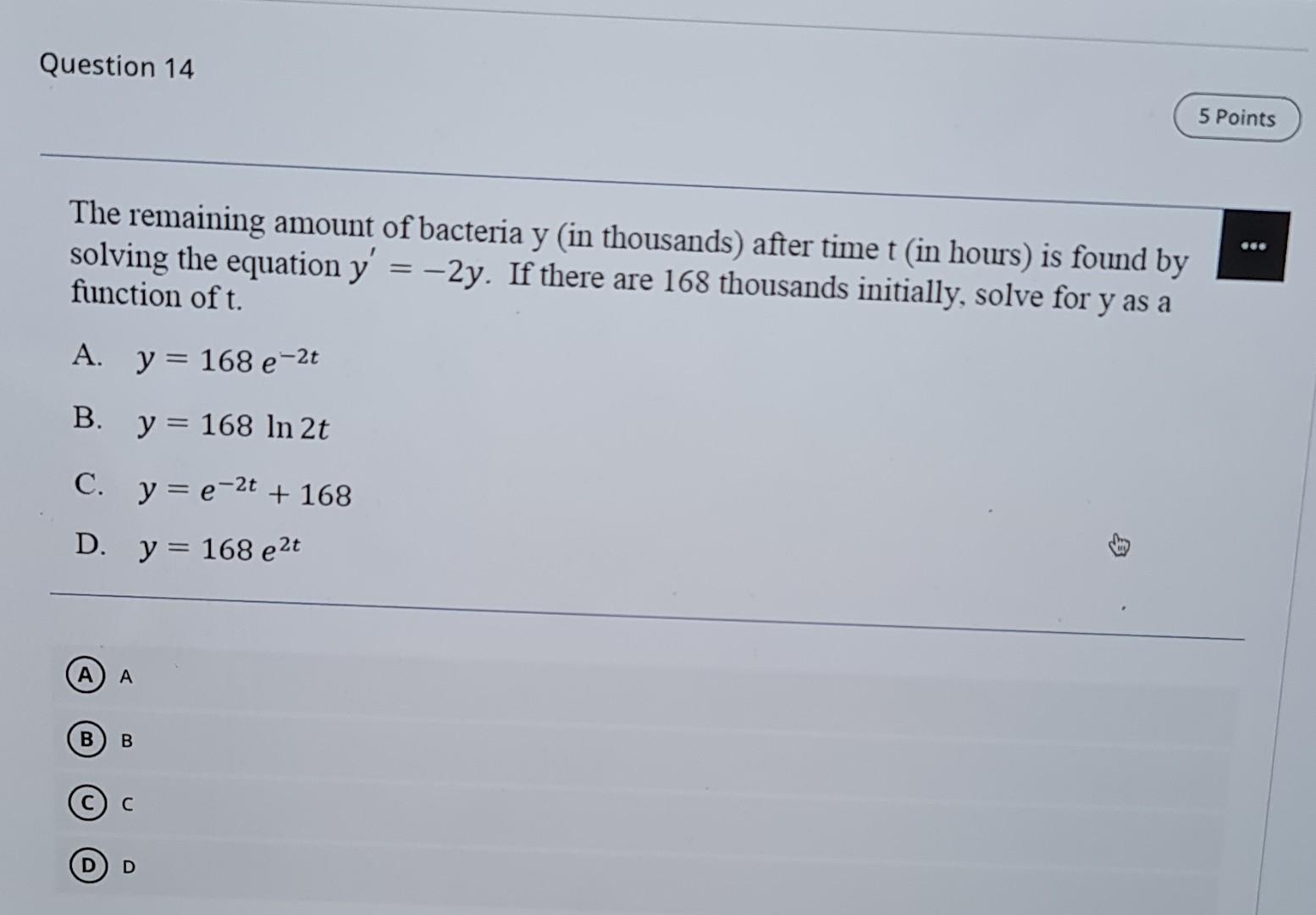Solved Question 14 5 Points The remaining amount of bacteria | Chegg.com